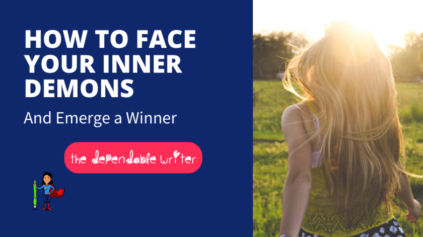 How to Face your Inner Demons | TheDependableWriter.com